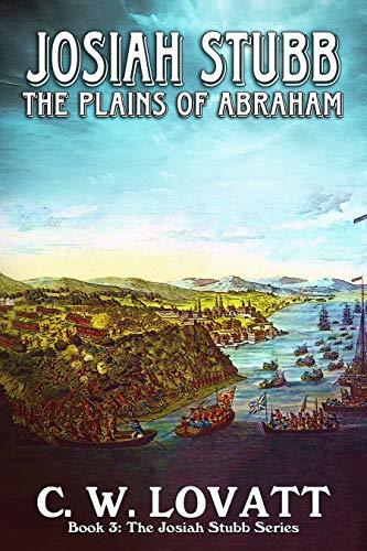 The Plains of Abraham (Josiah Stubb #3) by C.W. Lovatt | Goodreads