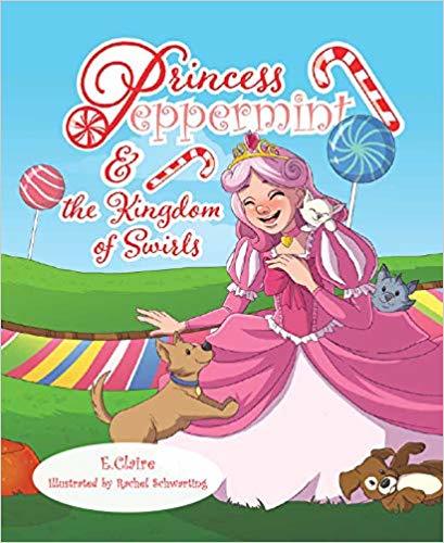 Princess Peppermint and the Kingdom of Swirls by Emily Claire | Goodreads