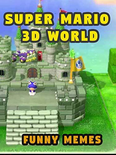 Amazing and Hilarious Super Mario 3D World Memes by Kenny Halana ...