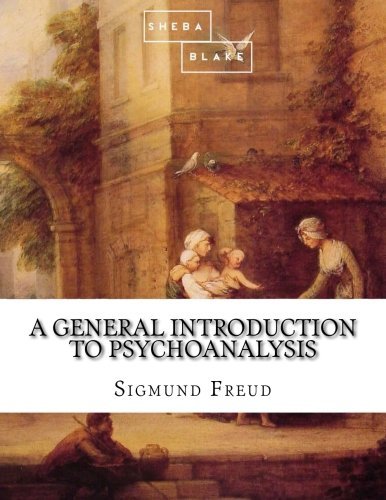 A General Introduction to Psychoanalysis by Sigmund Freud | Goodreads