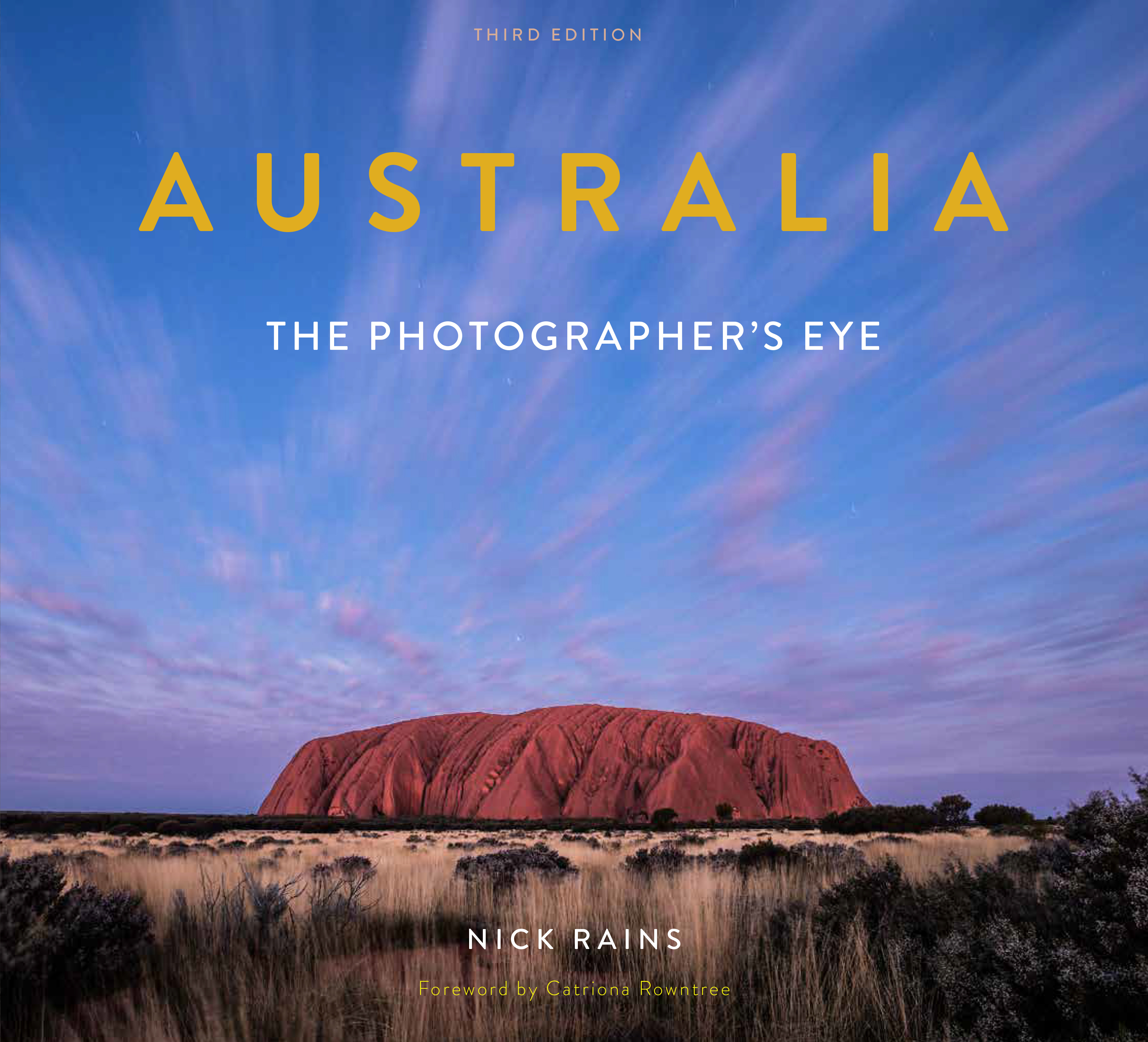 Australia: The Photographer's Eye, 3rd Edition by Nick Rains | Goodreads
