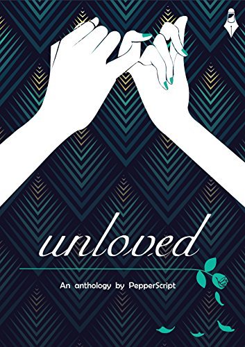 Unloved: An anthology by PepperScript by PepperScript | Goodreads
