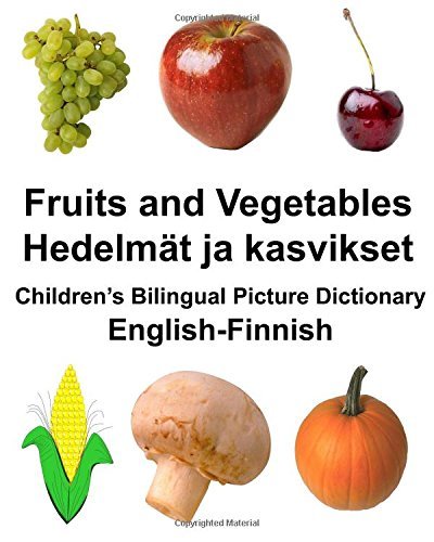English-Finnish Fruits and Vegetables/Hedelmät ja kasvikset Children’s ...