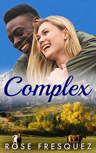 Complex (Romance in the Rockies, #1) by Rose Fresquez | Goodreads