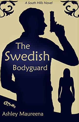 The Swedish Bodyguard by Ashley Maureena | Goodreads