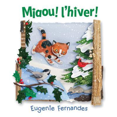 Miaou! l'Hiver! (French Edition) by Eugenie Fernandes | Goodreads