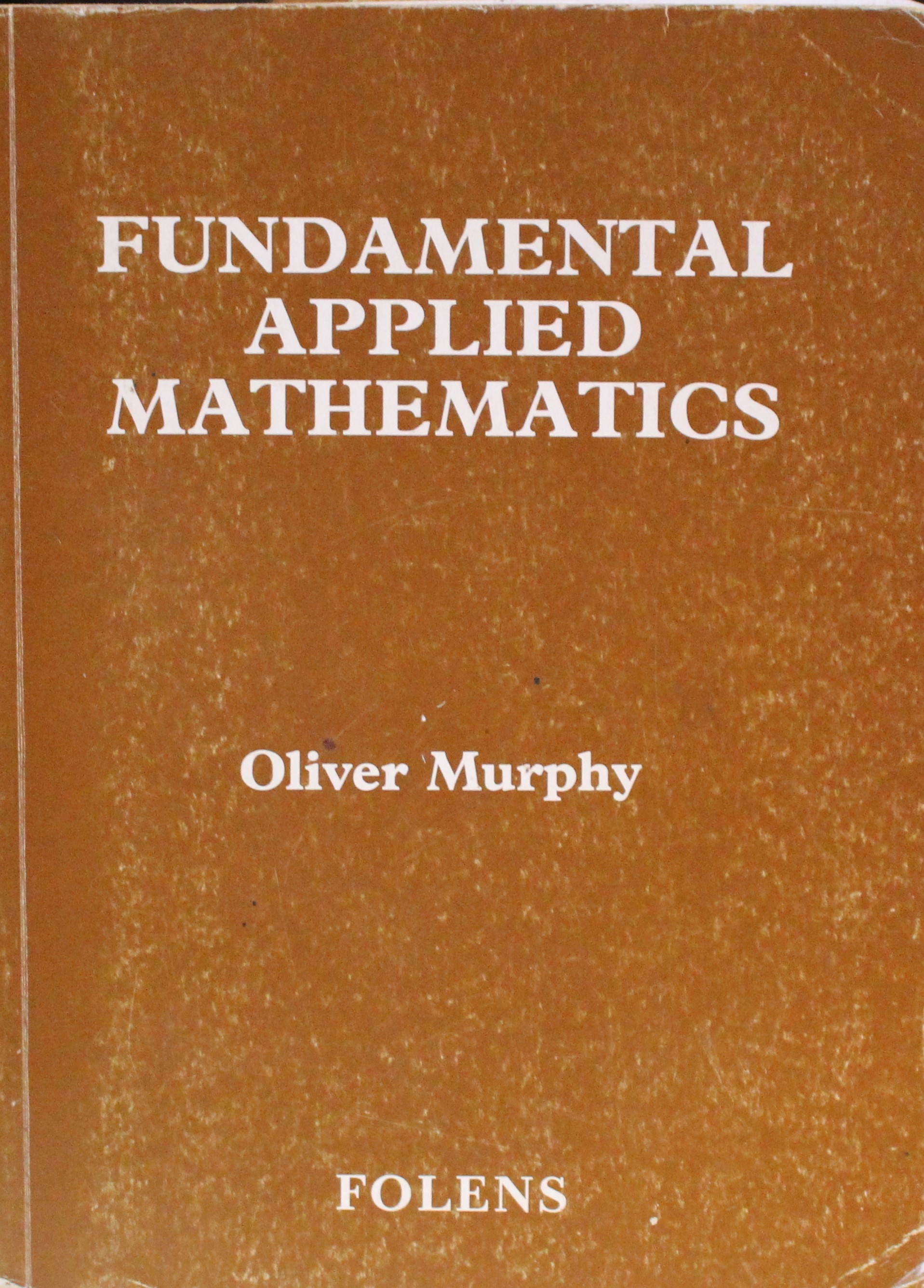 Fundamental Applied Mathematics by Oliver Murphy | Goodreads