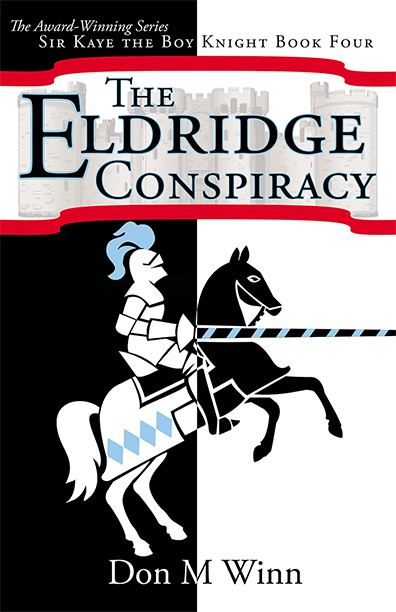 The Eldridge Conspiracy (Sir Kaye the Boy Knight, #4) by Don M. Winn ...