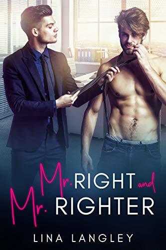Mr. Right and Mr. Righter by Lina Langley | Goodreads