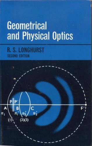 Geometrical and Physical Optics by R.S. Longhurst | Goodreads