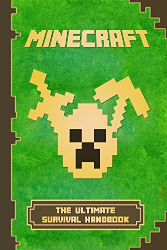 Minecraft: The Ultimate Survival Handbook: Spectacular All-in-One ...