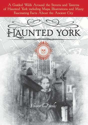 Haunted York by Andrew Danks Vincent | Goodreads