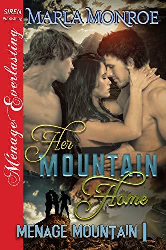 Her Mountain Home (Ménage Mountain, #1) by Marla Monroe | Goodreads