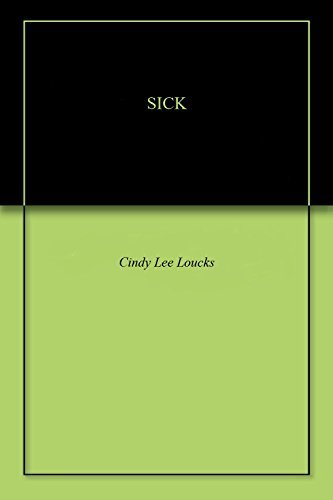 SICK by Cindy Lee Loucks | Goodreads