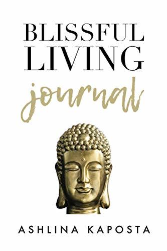 Blissful Living Journal: A glamorous guidebook to enhance your life ...