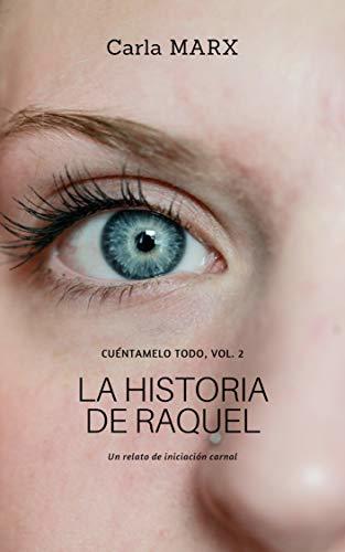 La Historia de Raquel: Relato de una iniciación carnal by Carla Marx ...