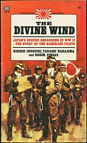 Divine Wind Japans Kamikaze Force In WW2 by Rikihei Inoguchi | Goodreads