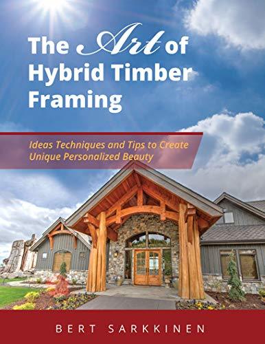 The Art of Hybrid Timber Framing: Timber Frame Ideas, Post & Beam ...