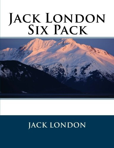 Jack London Six Pack by Jack London | Goodreads