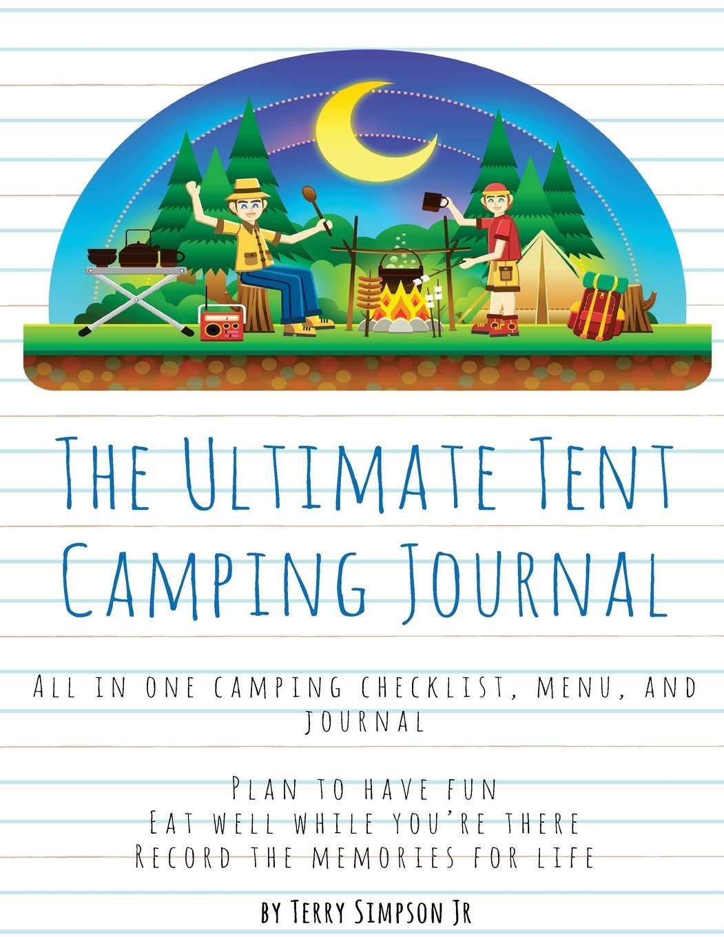 The Ultimate Tent Camping Journal: All in one camping checklist, menu ...