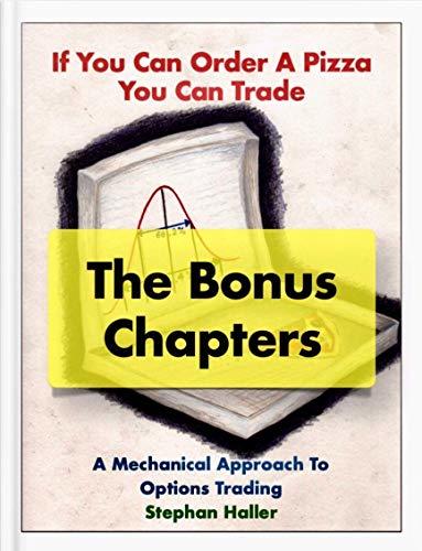 If You Can Order A Pizza You Can Trade - The Bonus Chapters by Stephan ...