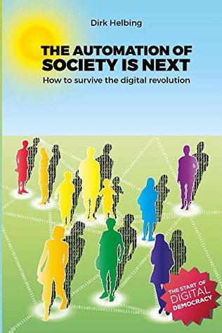 The Automation of Society is Next: How to survive the digital ...