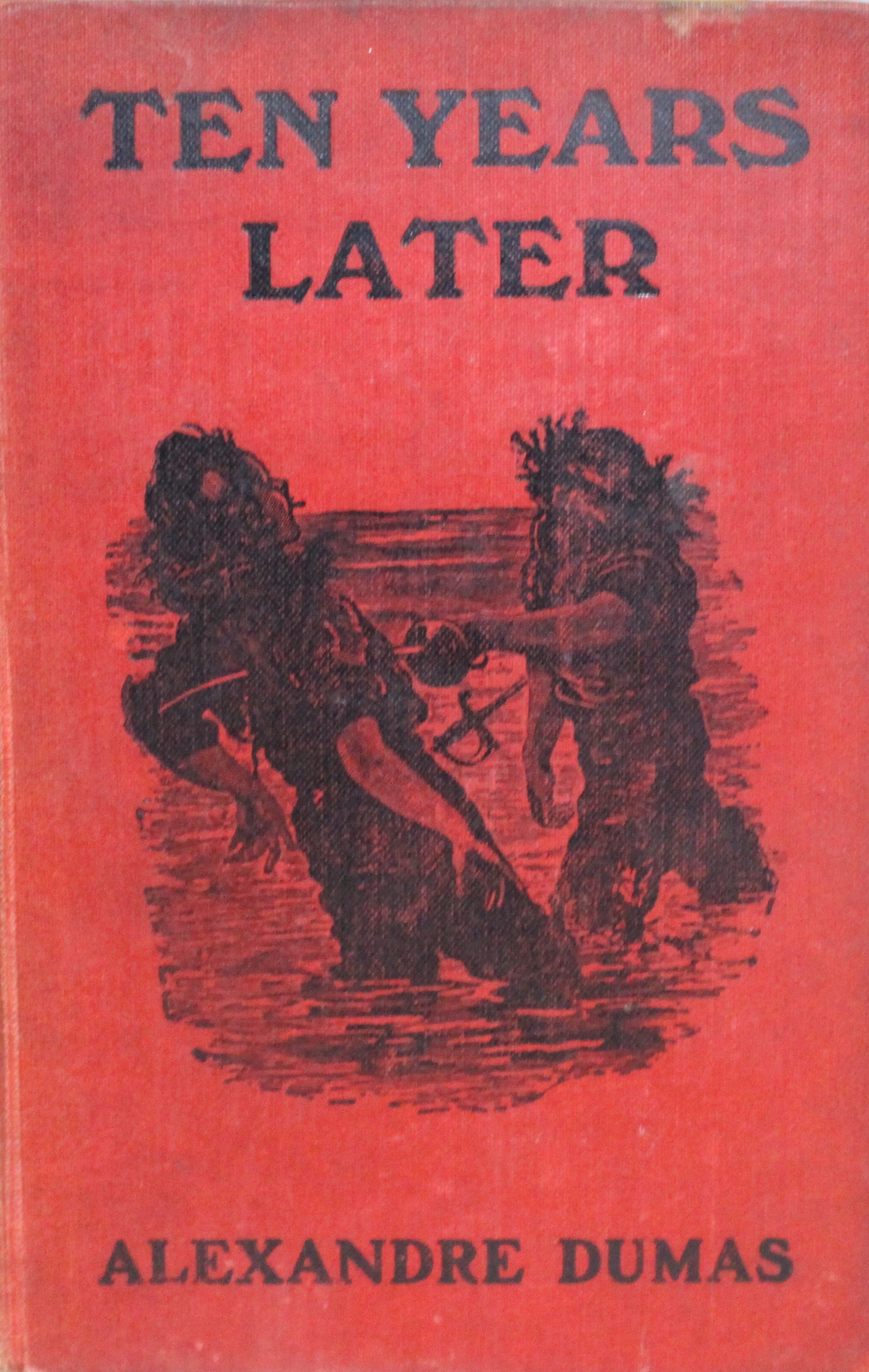 Ten Years Later (The D'Artagnan Romances, #3.2) by Alexandre Dumas ...