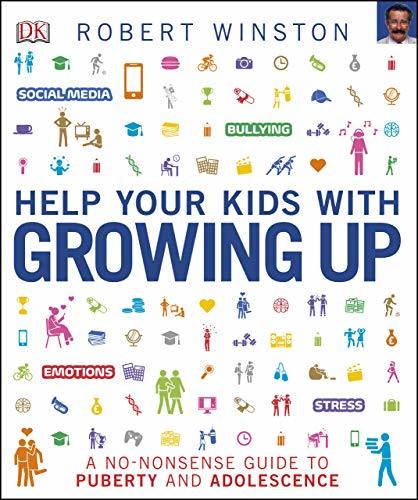 Help Your Kids with Growing Up: A No-Nonsense Guide to Puberty and ...