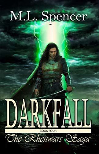 Darkfall (The Rhenwars Saga, #4) by M.L. Spencer | Goodreads