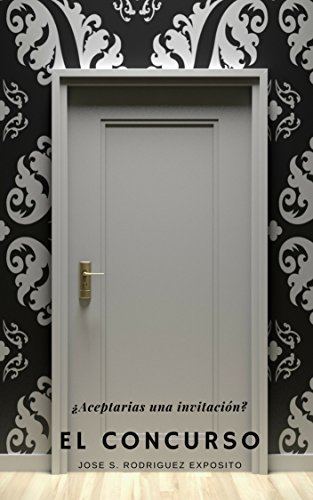 El Concurso (Spanish Edition) by Jose S. Rodríguez Expósito | Goodreads