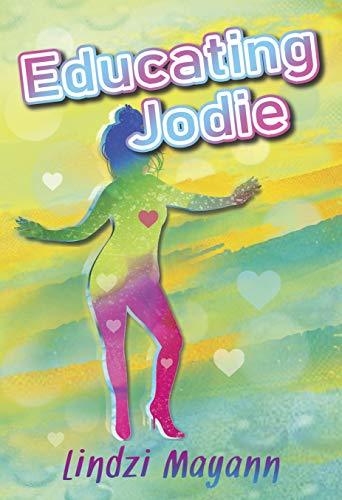 Educating Jodie (Jodie Trilogy- Book 2) by Lindzi Mayann | Goodreads