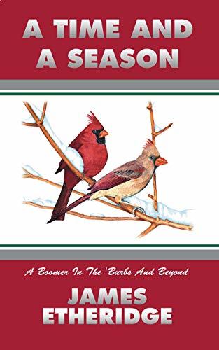 A Time And A Season: A Boomer In The 'Burbs And Beyond by James ...