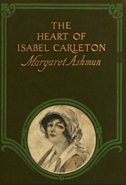 The Heart of Isabel Carleton by Margaret Ashmun | Goodreads