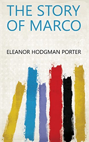 The Story of Marco by Eleanor H. Porter | Goodreads
