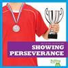Showing Perseverance (Building Character) by Rebecca Pettiford | Goodreads