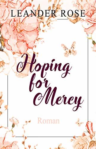 Hoping for Mercy (Los Angeles - Lovestorys #2) by Leander Rose | Goodreads