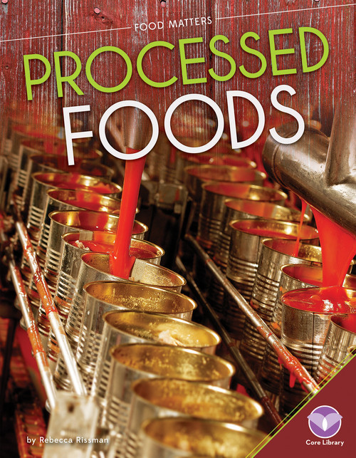 Processed Foods (Food Matters) by Rebecca Rissman | Goodreads