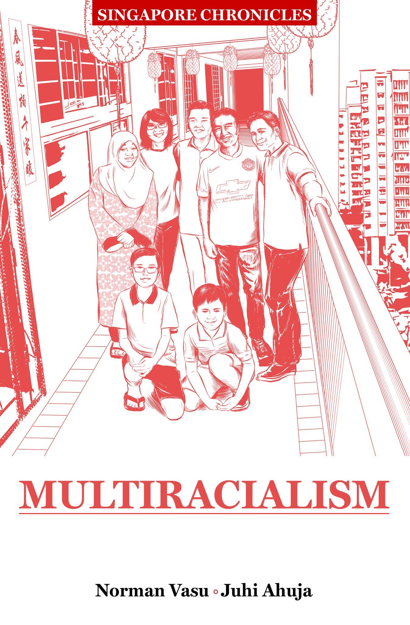 Multiracialism (Singapore Chronicles) by Norman Vasu | Goodreads