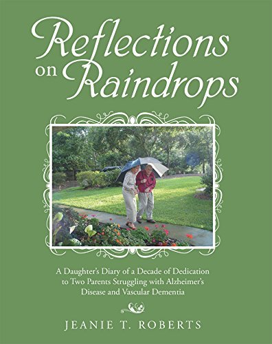 Reflections on Raindrops: A Daughter’s Diary of a Decade of Dedication ...