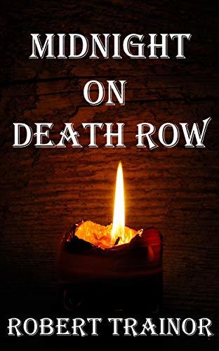 MIDNIGHT ON DEATH ROW by Robert Trainor | Goodreads