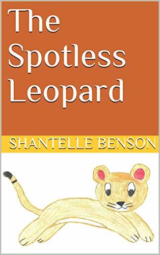 The Spotless Leopard by Shantelle Benson | Goodreads