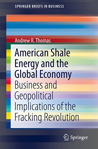 American Shale Energy and the Global Economy: Business and Geopolitical ...