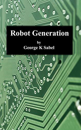 Robot Generation by George K Sabel | Goodreads