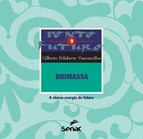 Biomassa: A energia do futuro (Ponto futuro) by Gilberto Felisberto ...