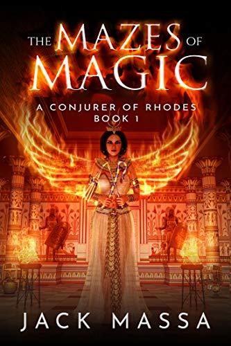 The Mazes of Magic (Conjurer of Rhodes #1) by Jack Massa | Goodreads