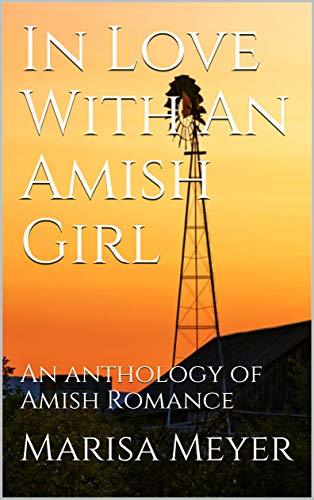 In Love With An Amish Girl: An anthology of Amish Romance by Marisa ...