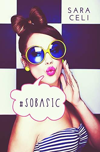 So Basic: A Chick-Lit Romantic Comedy by Sara Celi | Goodreads