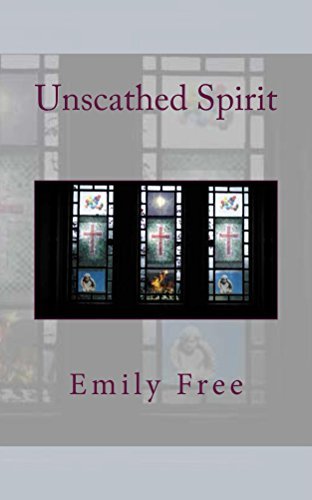 Unscathed Spirit by Emily Free | Goodreads