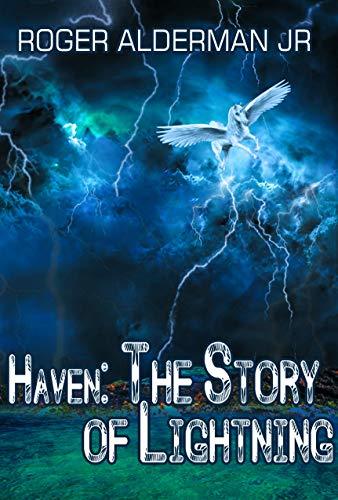 Haven: The Story of Lightning by Roger Alderman | Goodreads