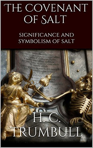 The Covenant of Salt: significance and symbolism of salt by Henry Clay ...